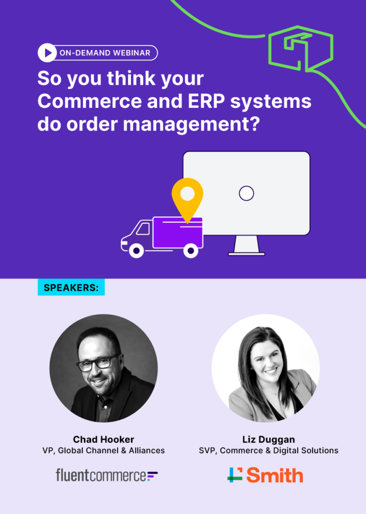 Webinar - So you think your Commerce and ERP systems do order management?