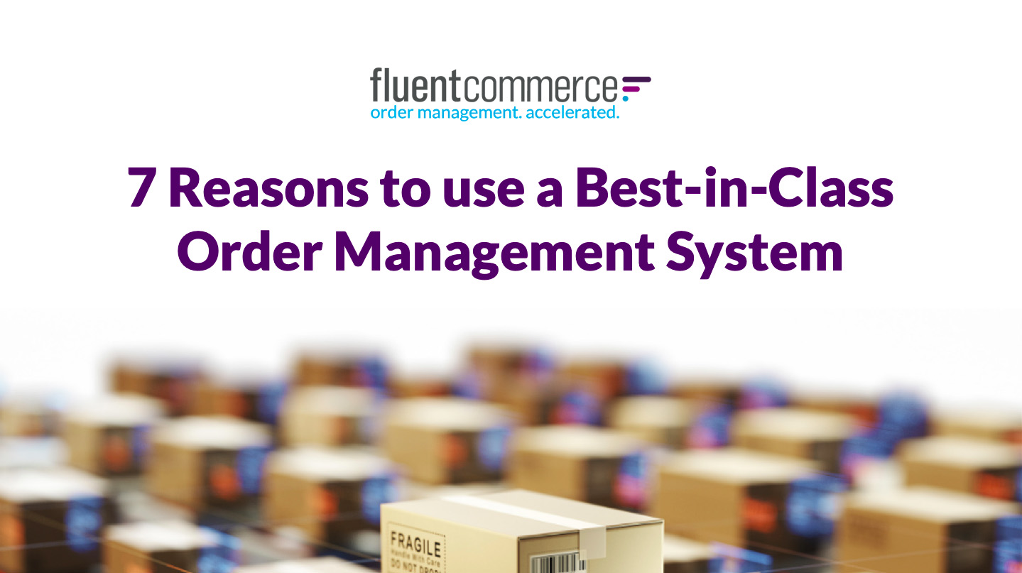 Enterprise Order Management UX: 4 points to consider - Fluent Commerce